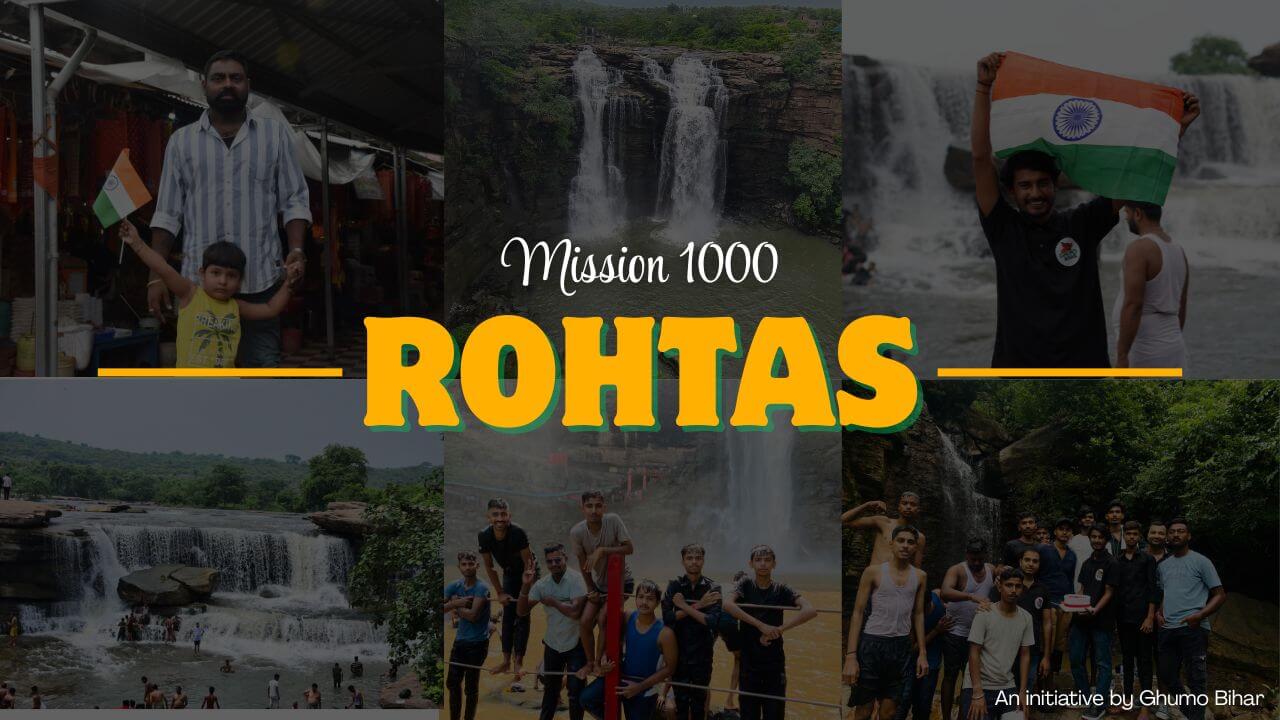Join Mission 1000 – Travel Rohtas with Ghumo Bihar