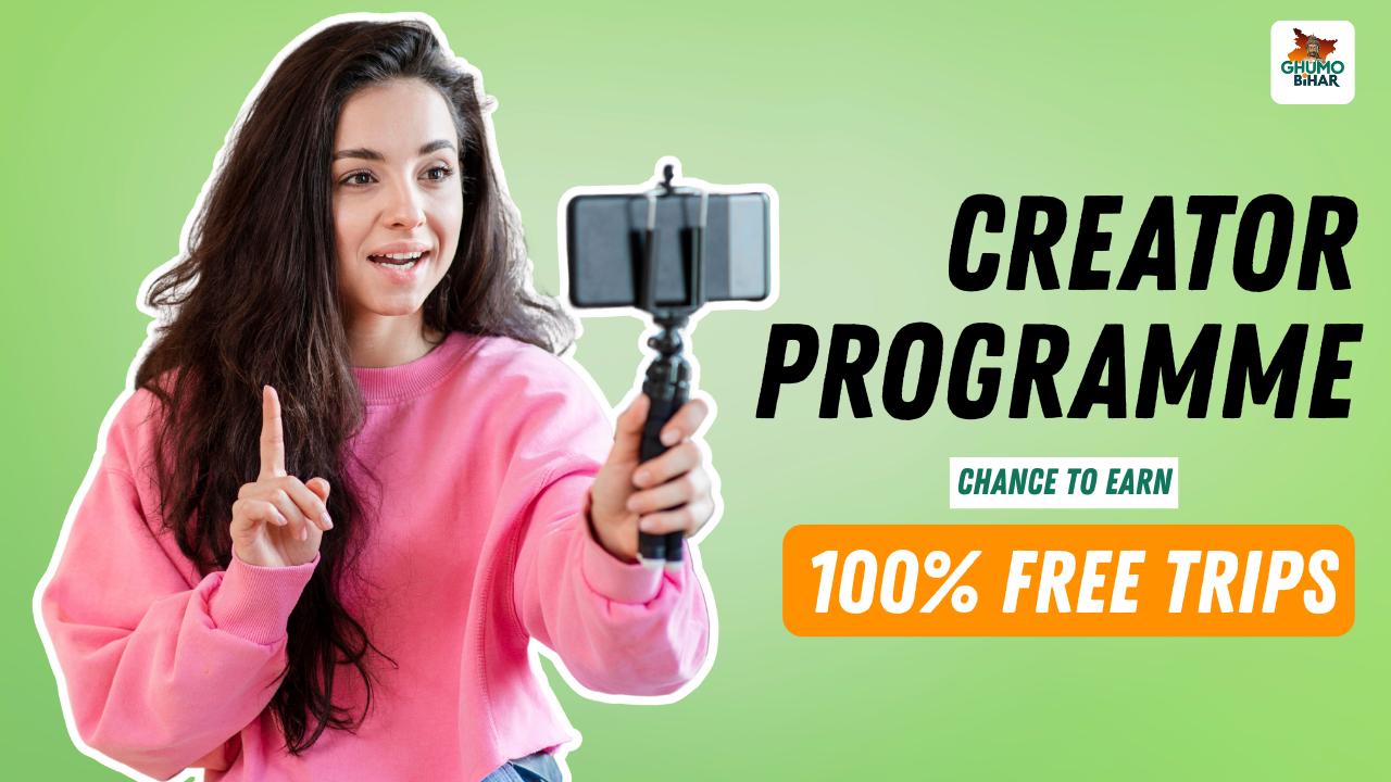 Ghumo Bihar Creator Programme - Earn 100% FREE Trips